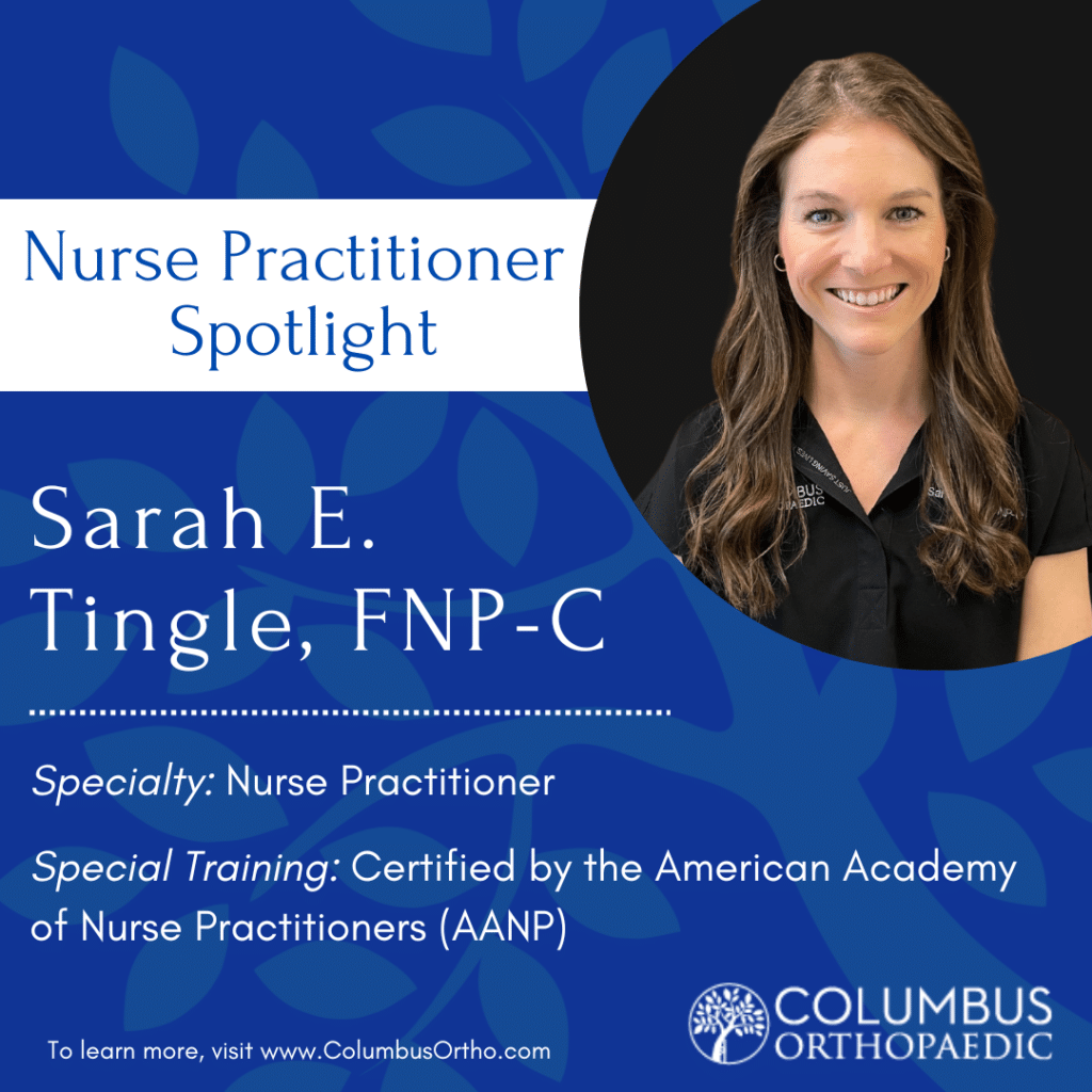 Nurse Practitioner Spotlight - Sarah E. Tingle, FNP-C - Columbus Ortho